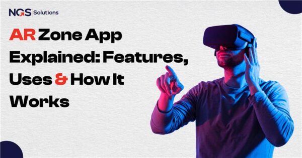 AR Zone App Explained: Features, Uses & How It Works - NGS Solution